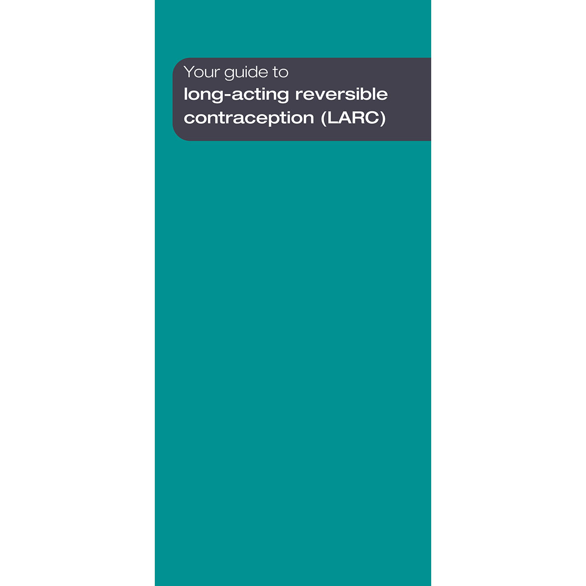 LARC (Long-Acting Reversible Contraception): The FPA Guide